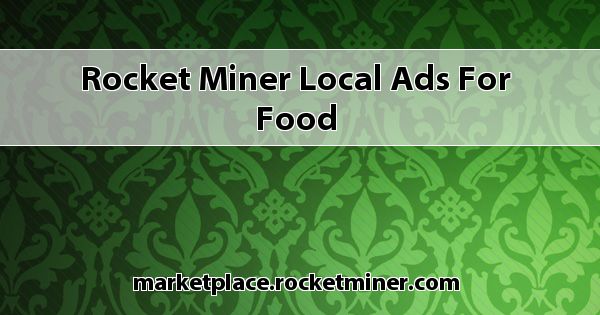 Rocket Miner Local Ads for Food